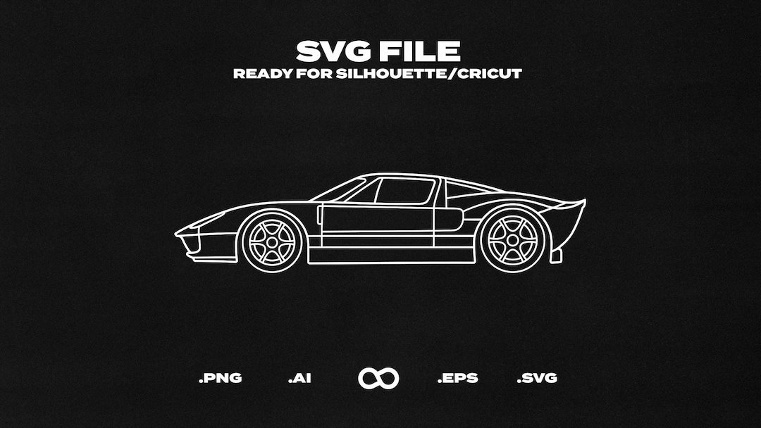 Ford GT 2005 Car SVG/EPS Outline - Printable, Cricut & Silhouette File ...