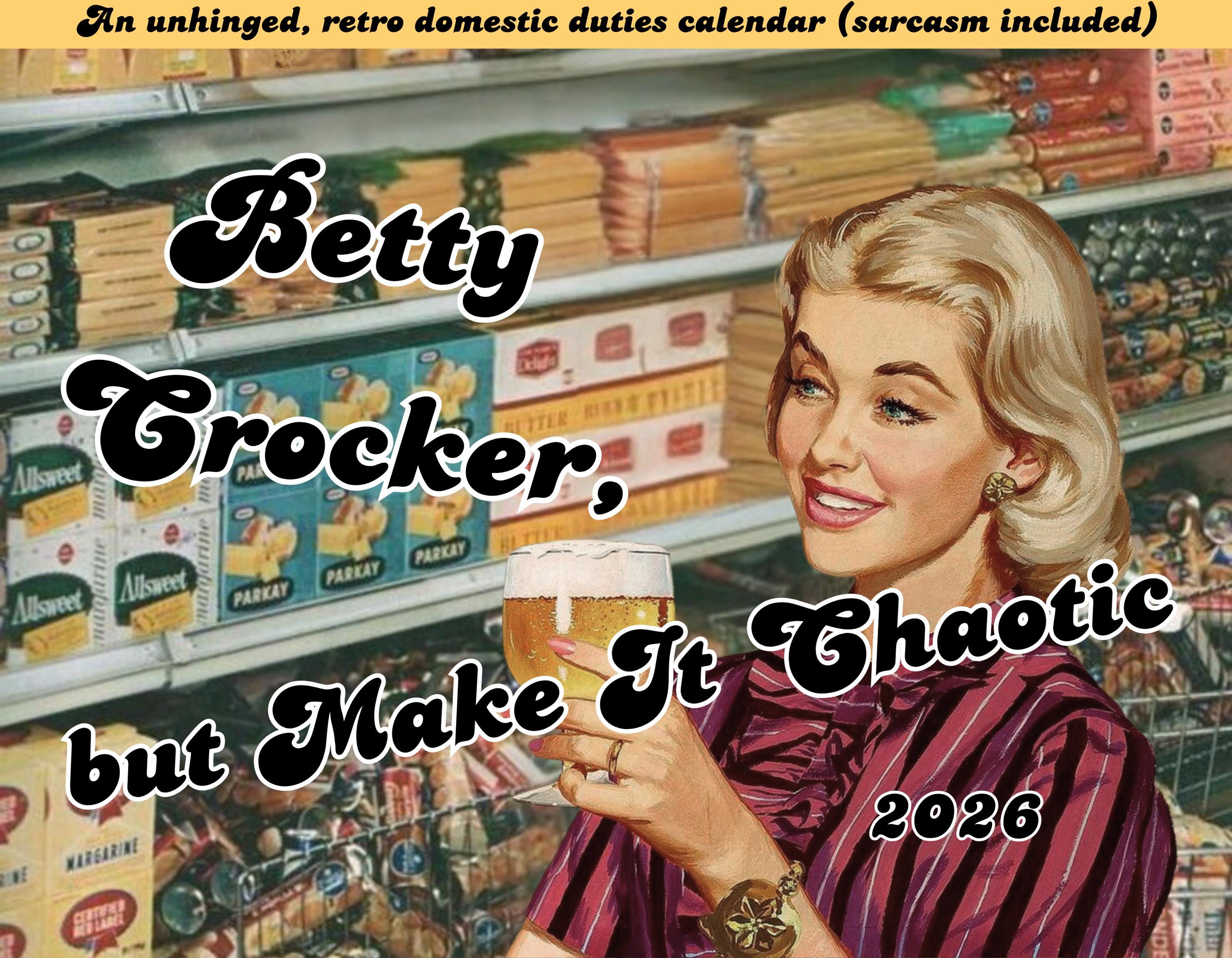 2026 Betty Crocker, but Make It Chaotic Wall Calendar, Sarcastic ...