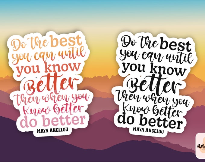 Do Better Quote Sticker Maya Angelou Sticker - Etsy