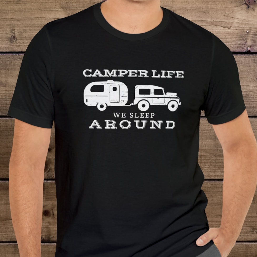 Camping Life We Sleep Around Shirt, RV Shirt, Camping Gift, Camper ...