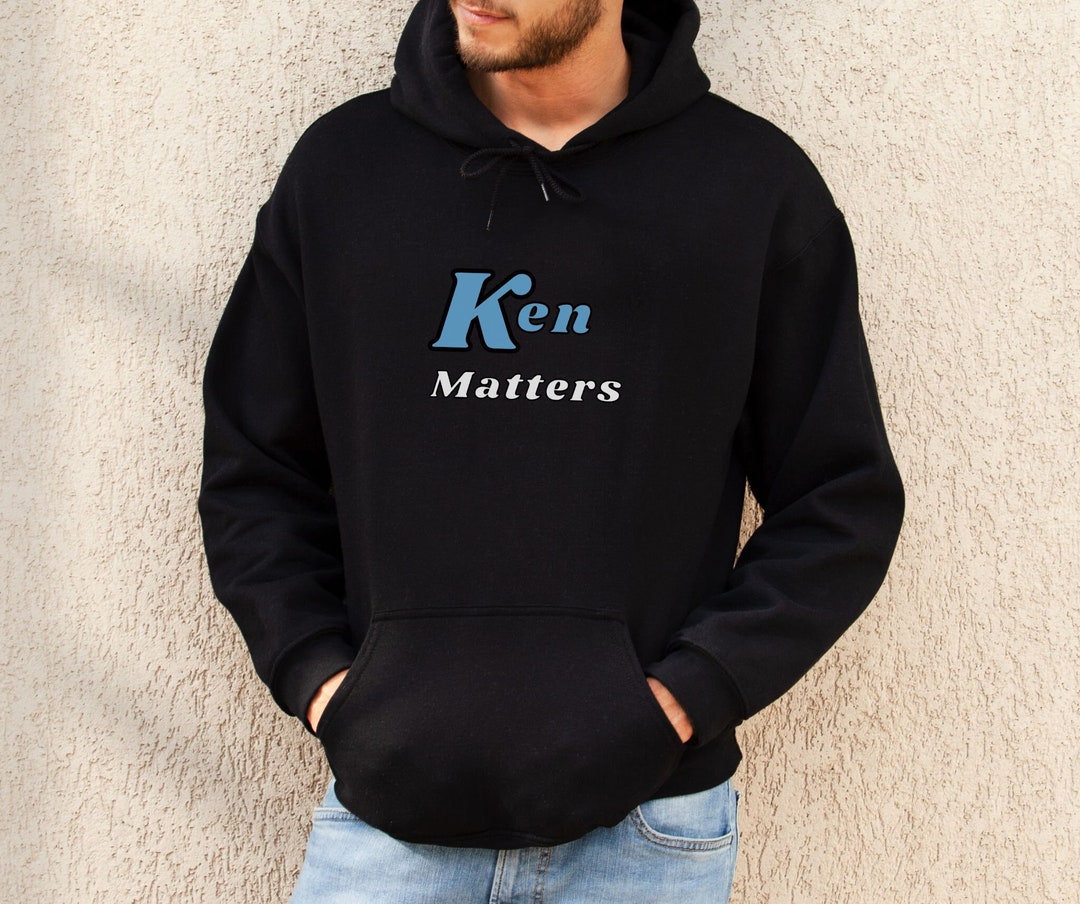 Ken Matters Hoodie, Ken Fan Shirt, Barbie Shirt, Ken Shirt, Ken ...