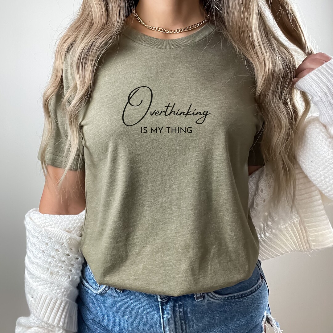 Overthinking is My Thing Shirt, Professional Overthinker Shirt, Anxiety ...