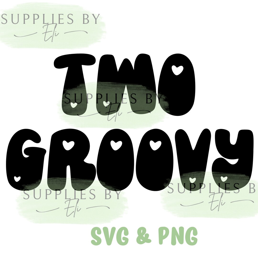 Two Groovy SVG, PNG, Two Groovy Birthday, Two Groovy Decor, Retro Font ...