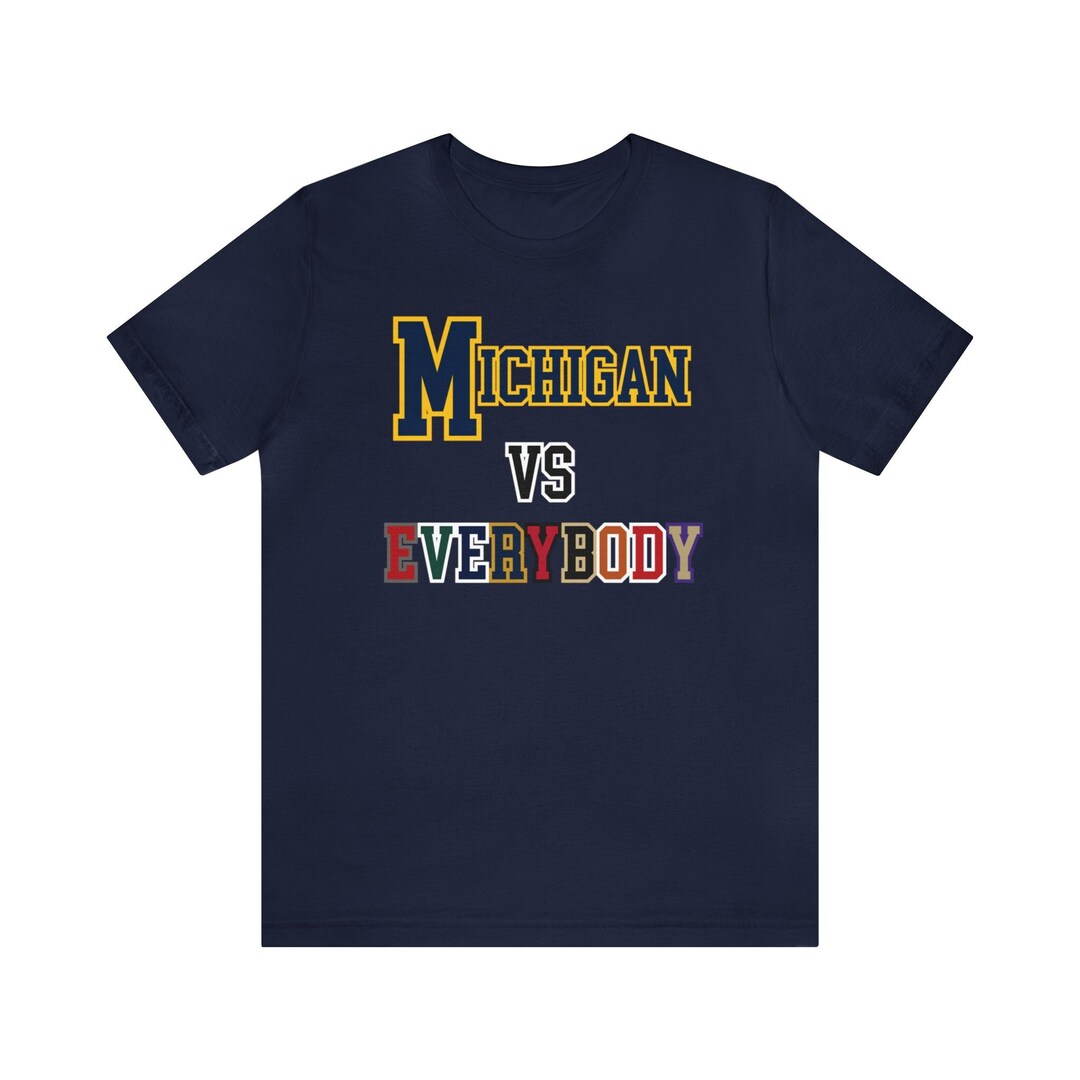 Michigan VS Everybody (blue Letters), Go Blue, Hail to the Victors, Bet ...