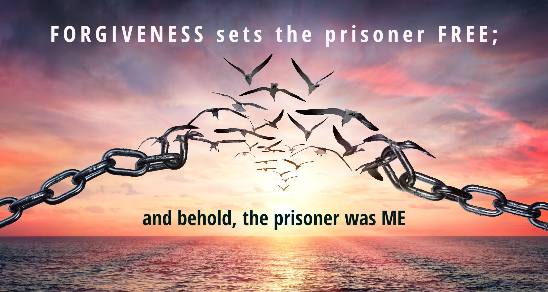 FORGIVENESS Sets the Prisoner FREE & Behold the Prisoner Was ME ...