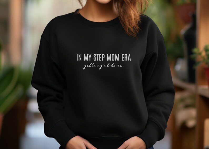 In My Step Mom Era Getting It Done Sweatshirt for Step Mom Sweatshirt ...