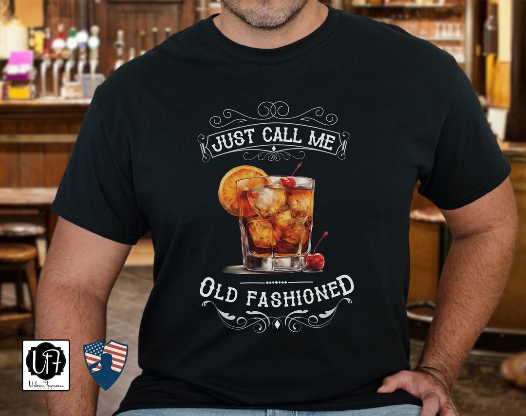 Just Call Me Old Fashioned Shirt Smokey Bourbon Tshirt Bitters T-shirt ...