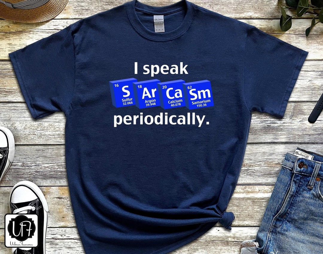Science Sarcasm T-shirt Element Funny Science Teacher Sarcasm Gift Back ...