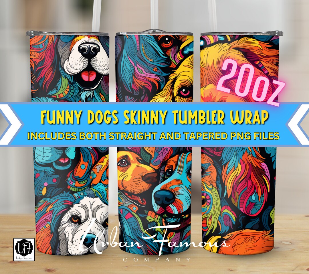 Funny Dogs Tumbler PNG Wrap 20oz Skinny Straight or Tapered Digital 3D ...