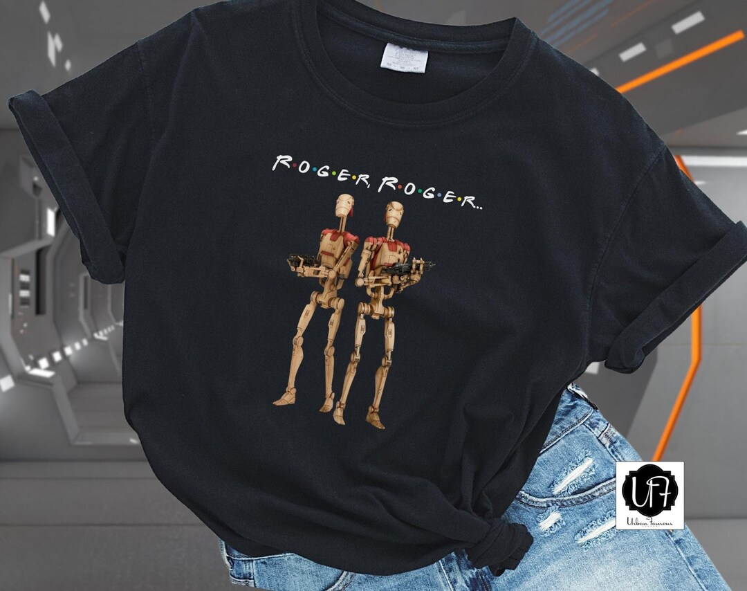 Roger Roger Friends T-shirt Star Wars Battle Droid Friends Shirt Funny ...