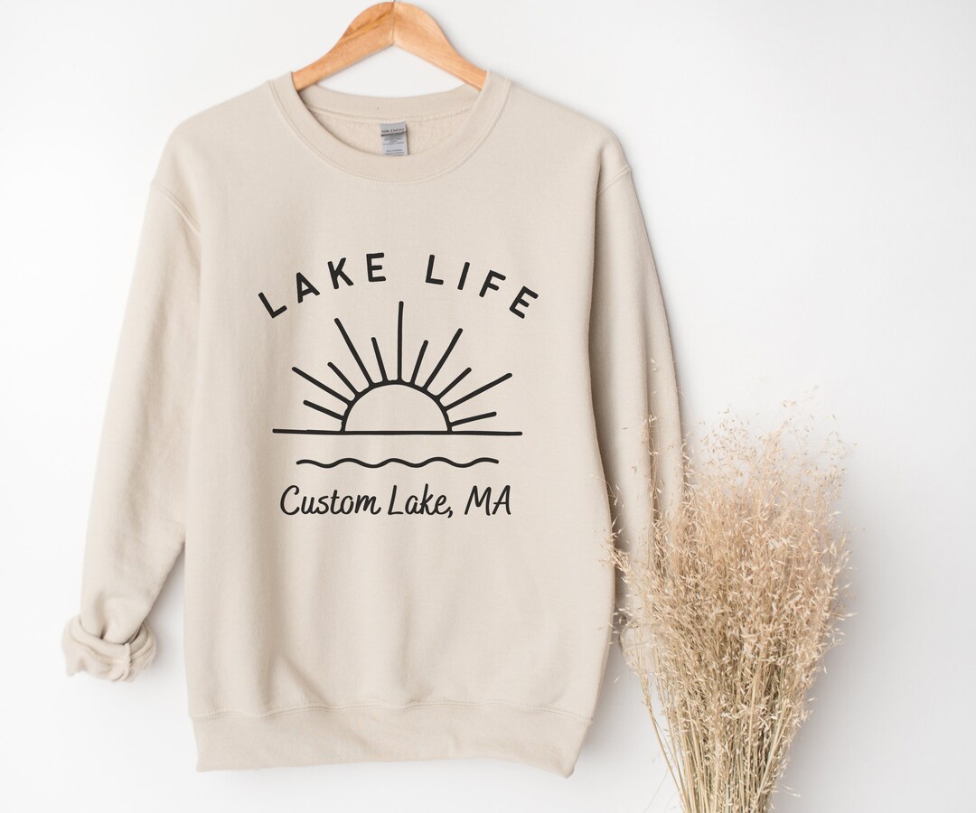 Custom Lake Sweatshirt, Personalized Lake Life Sweater, Custom Lake ...