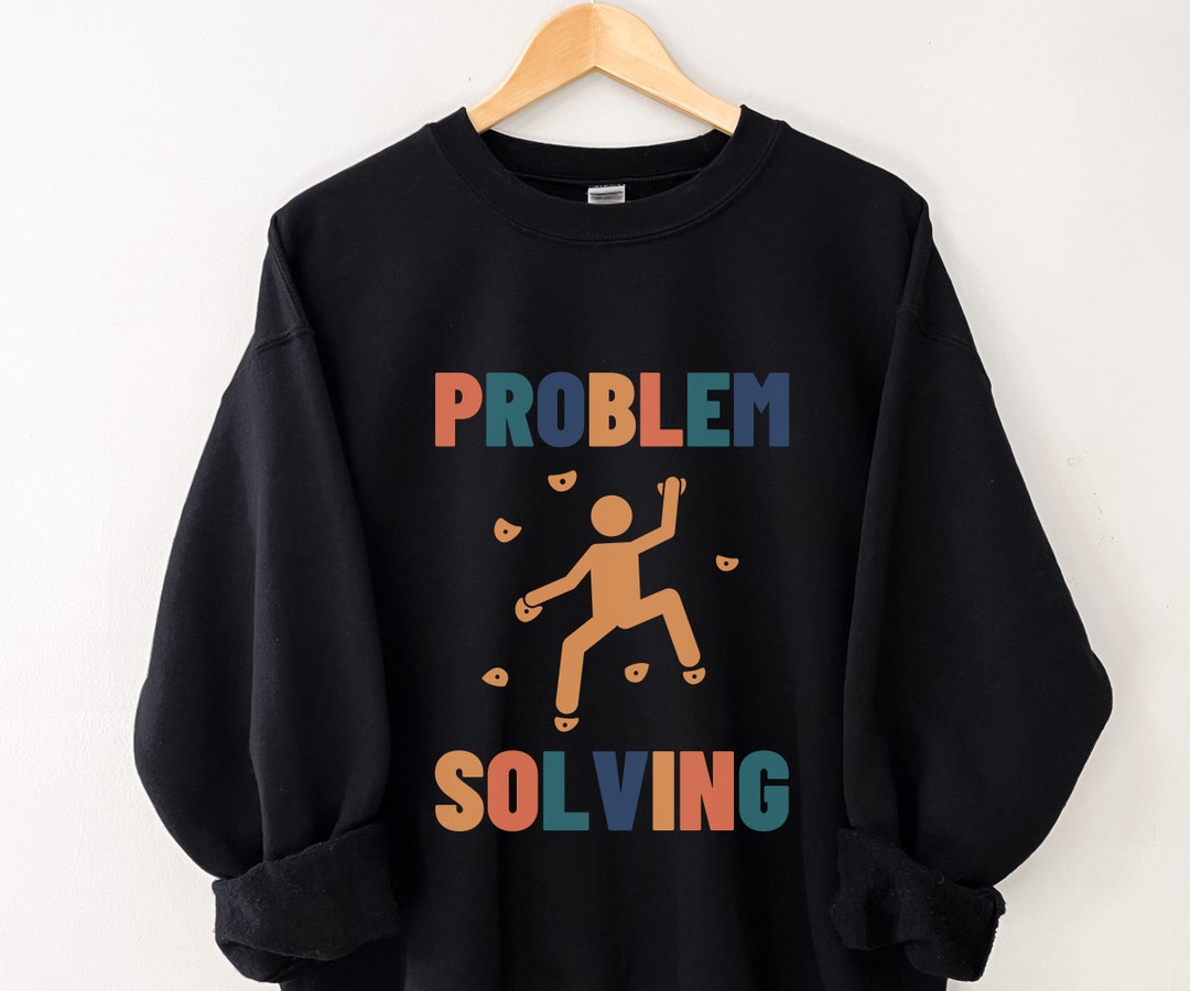 Problem Solving Sweater, Funny Climbing Sweatshirt, Bouldering Gift for ...
