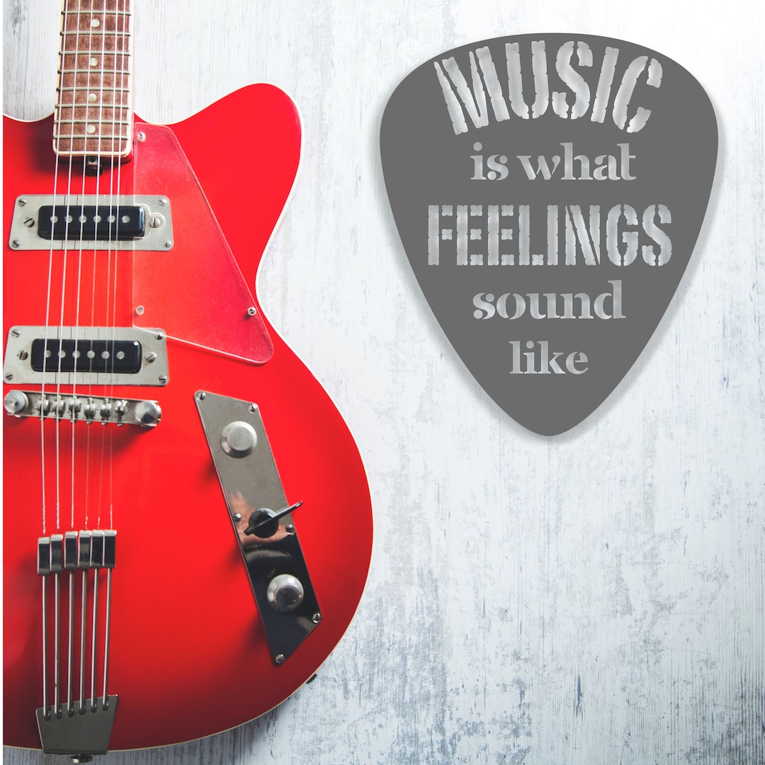 Music is What Feelings Sound Like Guitar Pick Metal Wall Art, Guitar ...