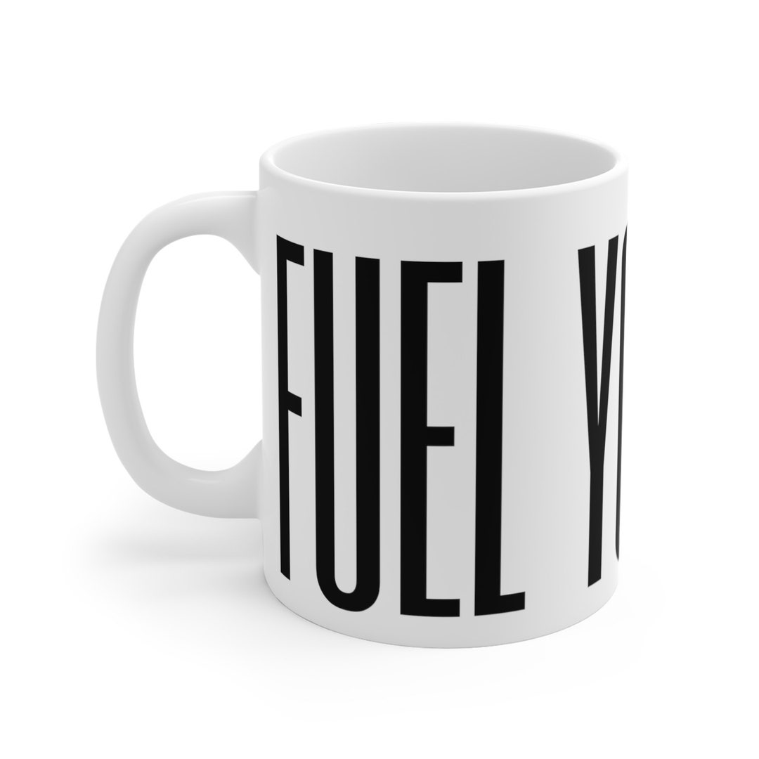 Fuel Your Day Coffee Mug | Liquid Energy Mug, Fuel, Tea Power - Etsy