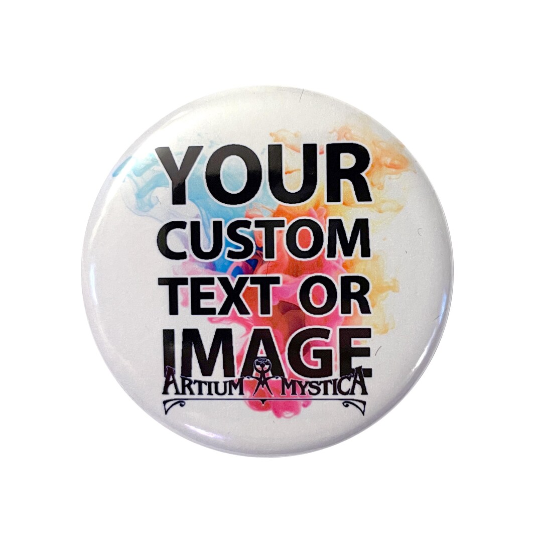 Custom Pin-back Button Personalized Badge Circle Your Own Photo, Text ...