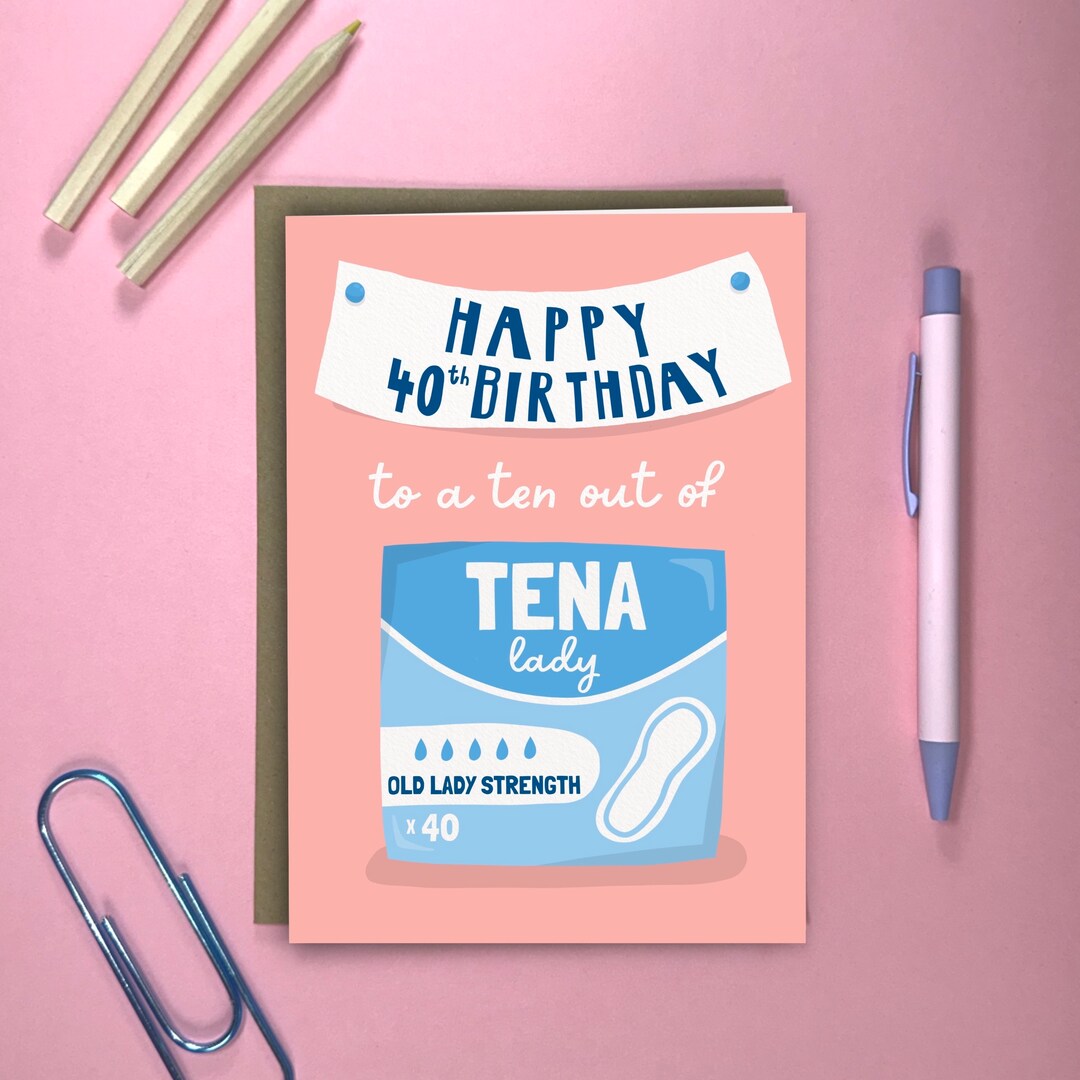 Funny 40th Birthday Card | Cheeky Tena Lady Incontinence Fortieth ...