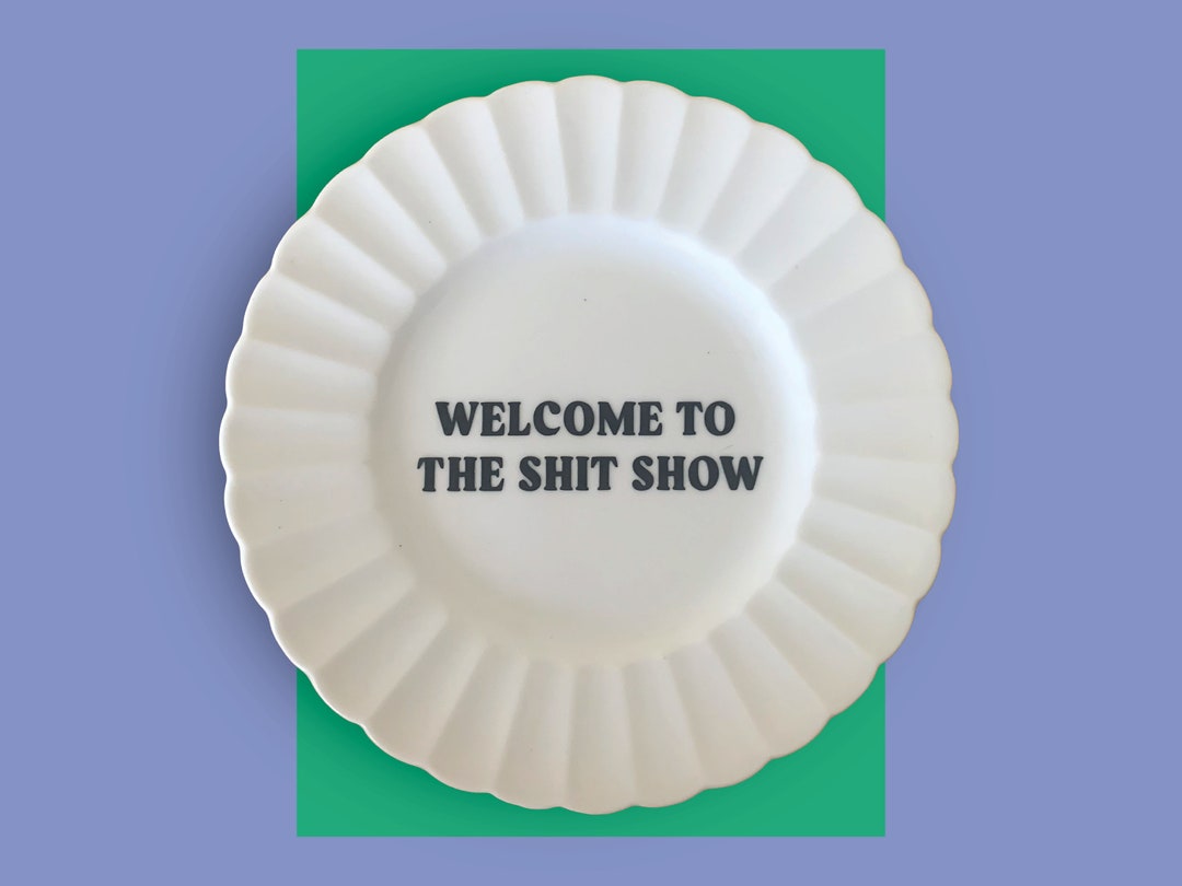Welcome to the Shit Show Susie Cooper, Funny Repurposed Plate/saucer ...