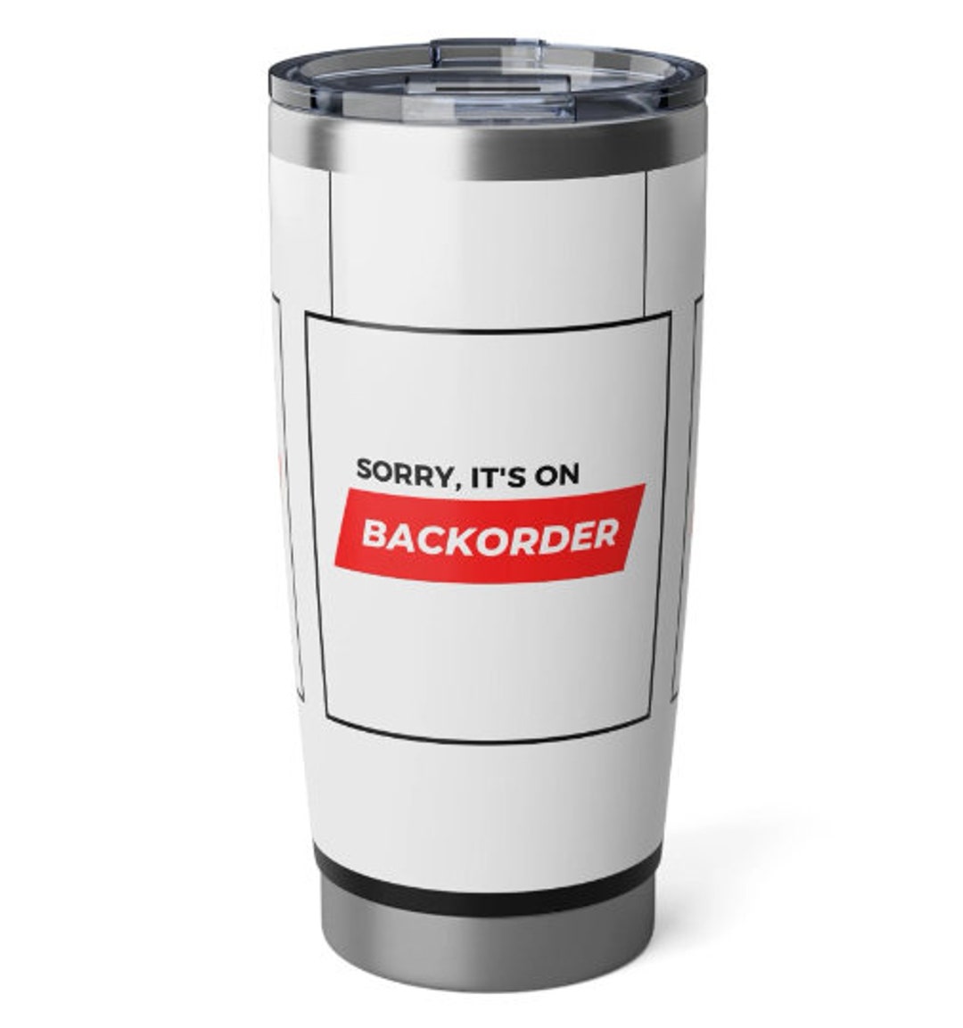 Witty Backorder Humor 20 Oz Stainless Steel Tumbler Nurse - Etsy