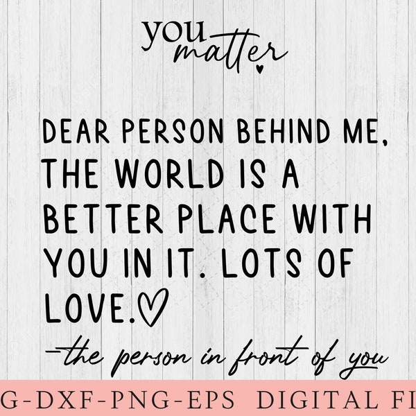 Dear Person Behind Me the World is a Better Place Svg - Etsy Canada