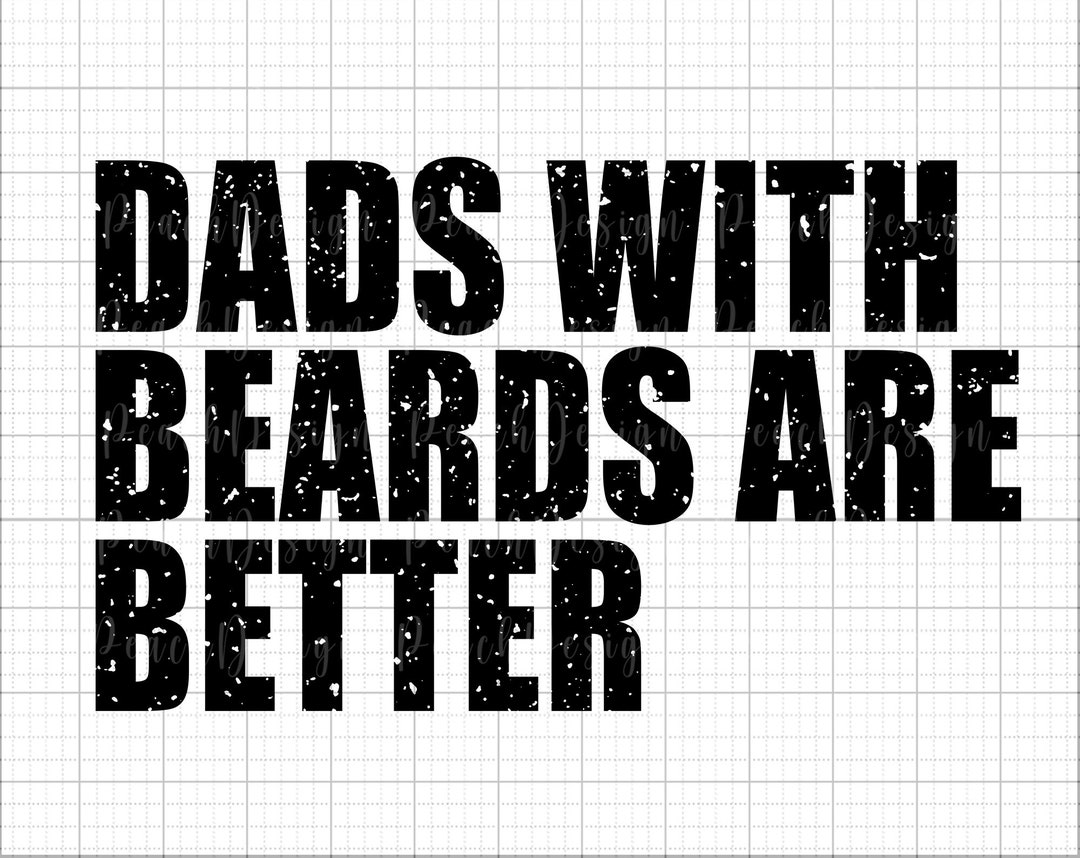 Dads With Beards Are Better Svg, Beard Dad Svg, Bearded Husband, Gift ...