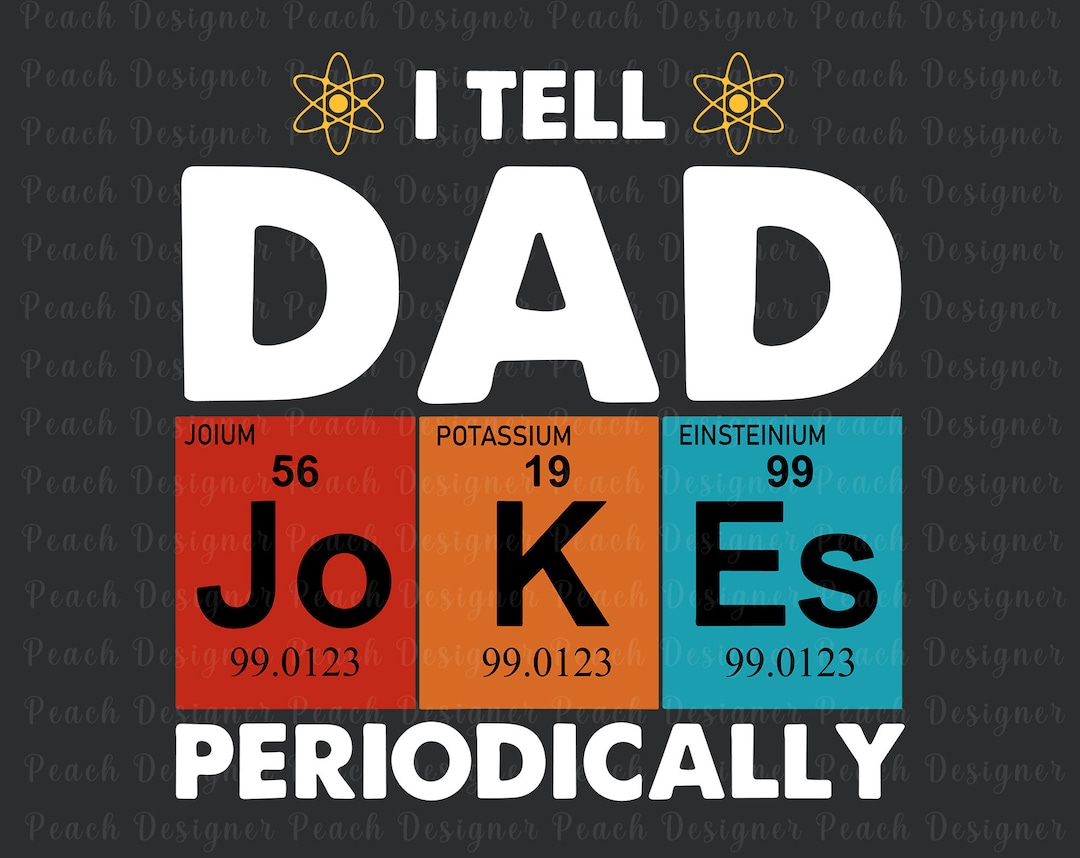 I Tell Dad Jokes Periodically SVG, Dad Svg, Jokes Dad Svg, Funny Dad ...