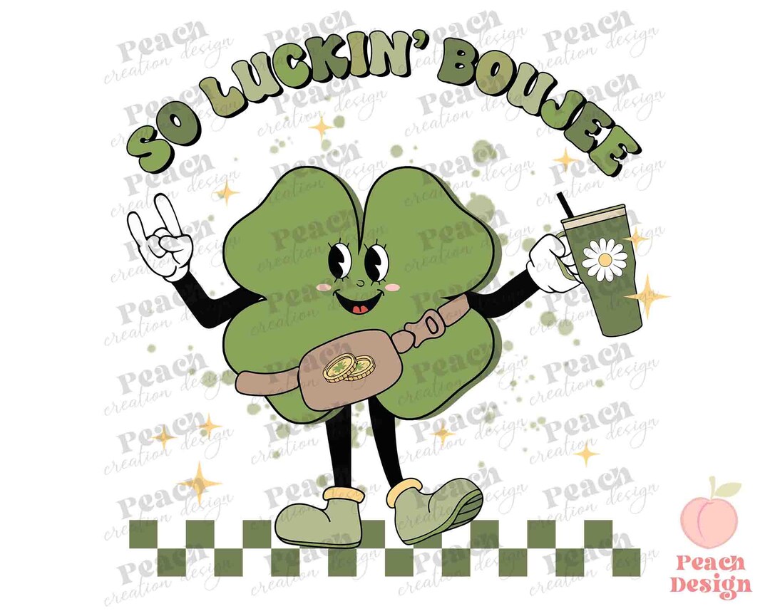 So Luckin Boujee PNG, Saint Patrick's Png, Four Leaf Png, Happy St ...