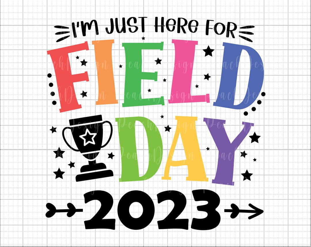 I'm Just Here for Field Day 2023 SVG, Field Day Svg, Field Day Png ...