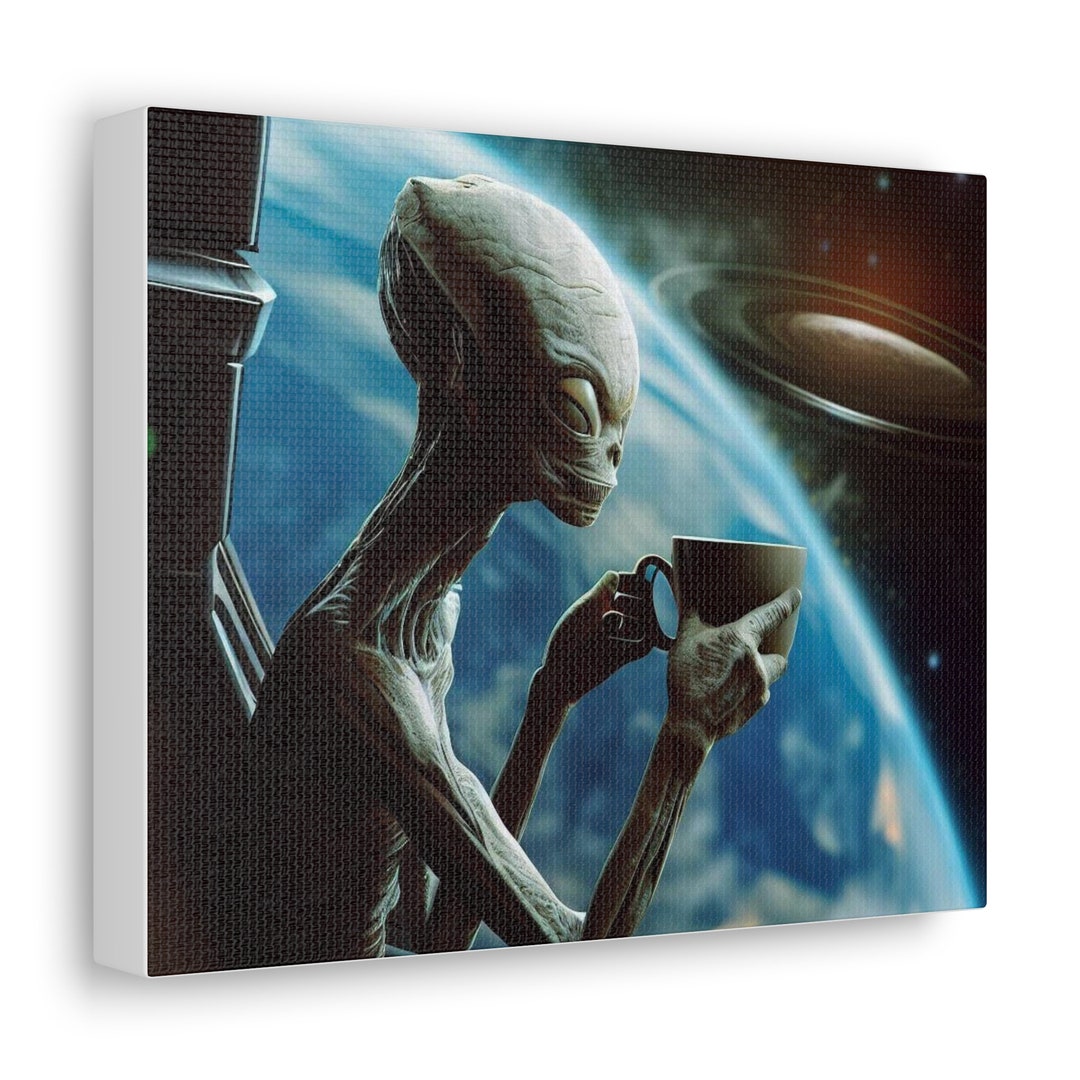 Copy of Alien Drinking Coffee Overlooking Earth Canvas Gallery Wraps - Etsy