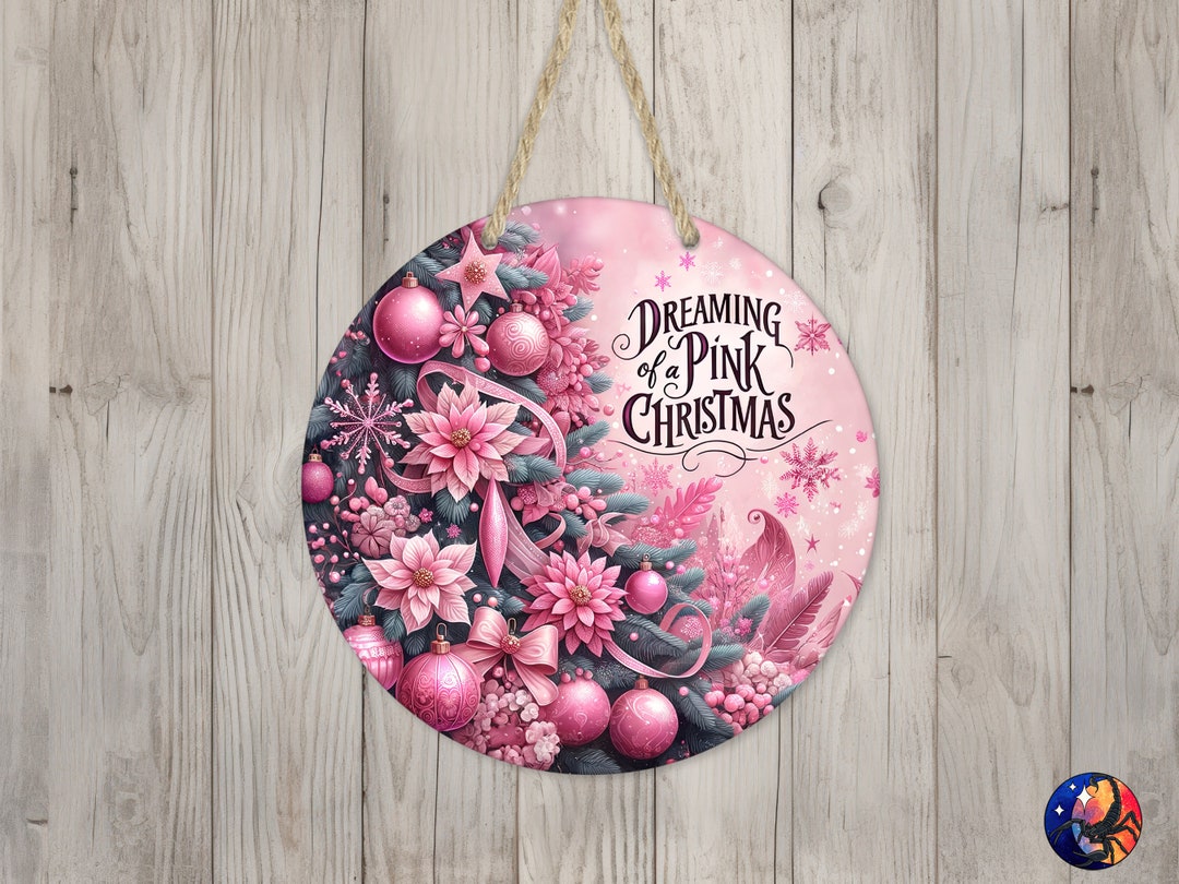 Dreaming of a Pink Christmas Sign Round Door Hanger Design, Christmas ...
