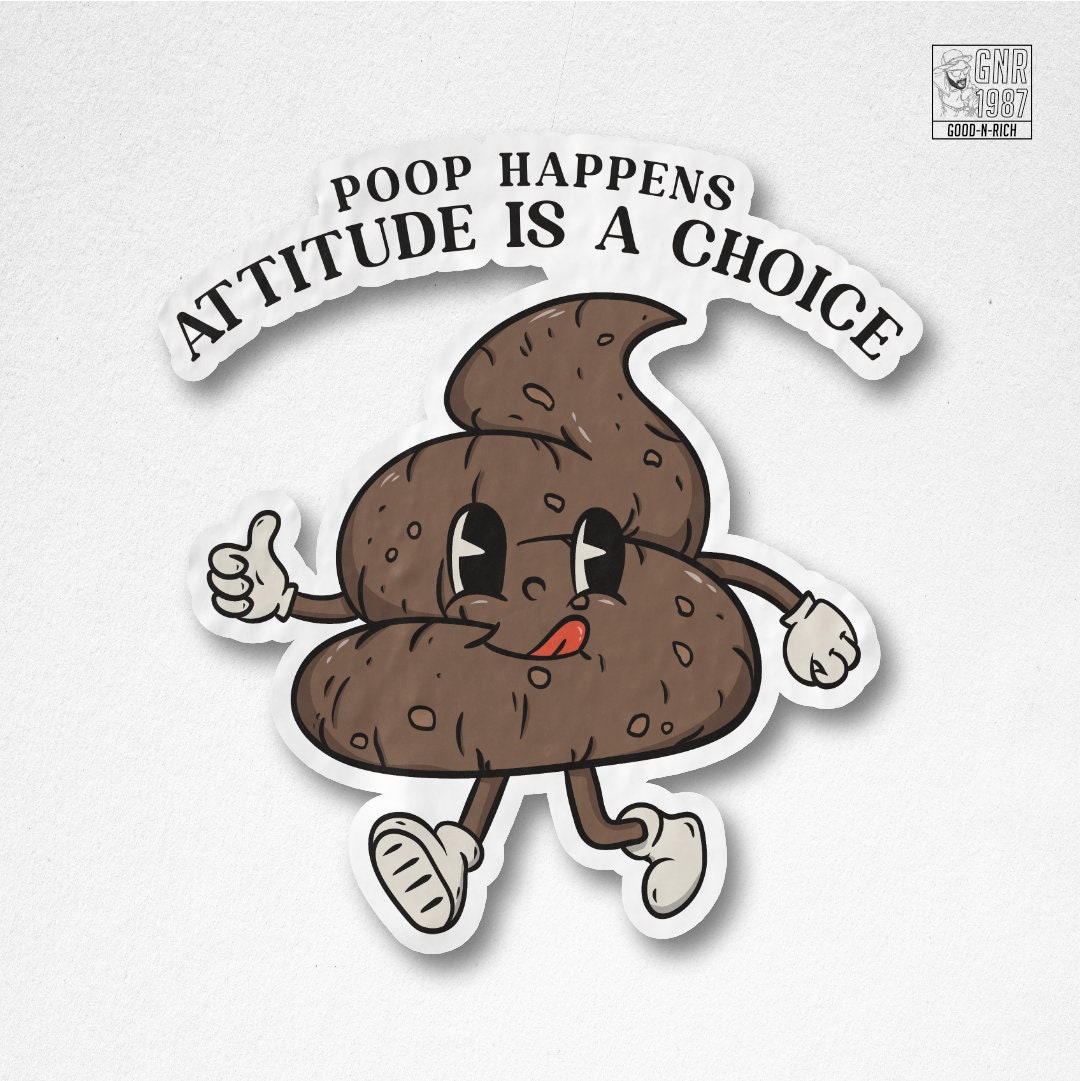Crap Happens Sticker Attitude Adjustment Poop Emoji Sticker Attitude is ...