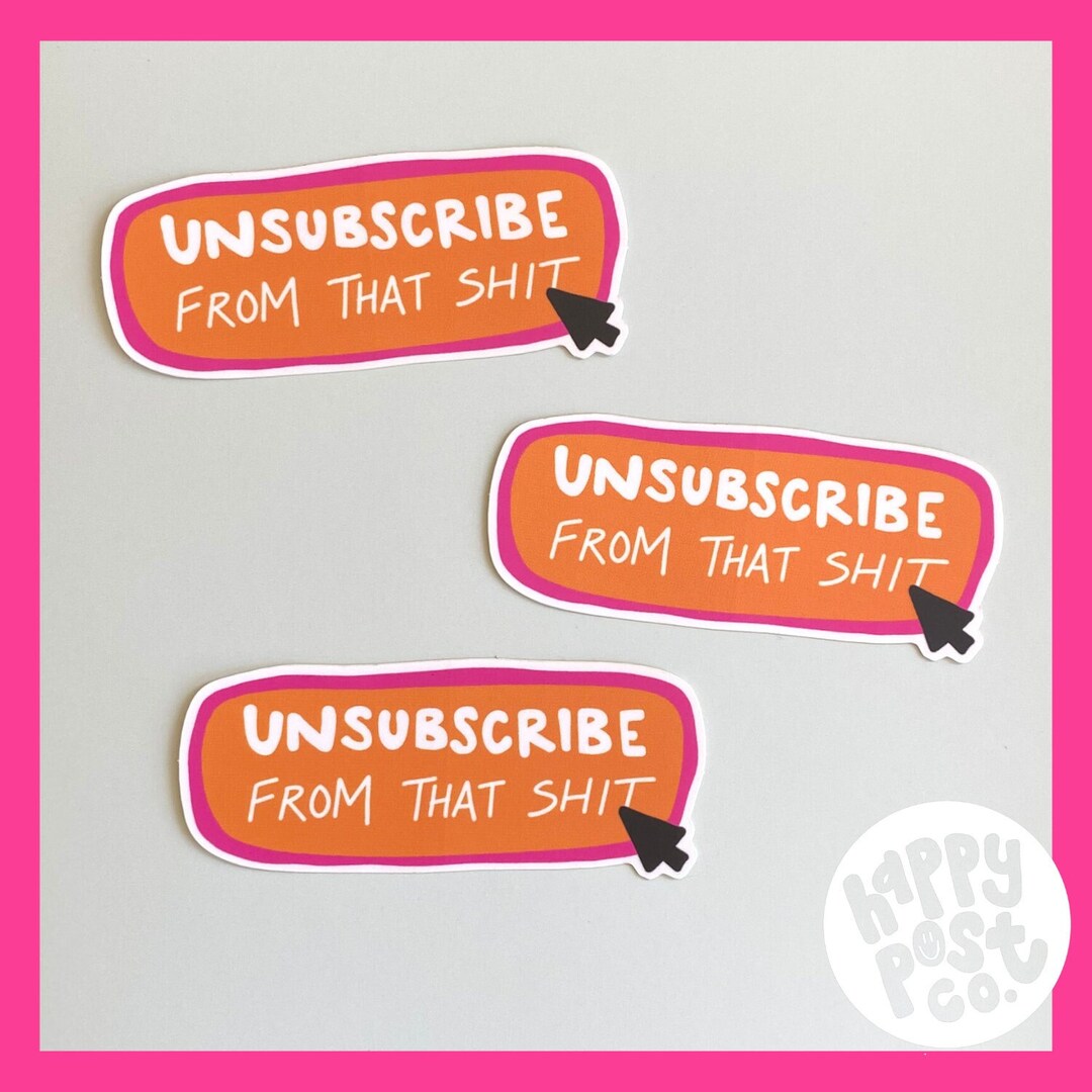 Unsubscribe From That Shit Sticker Funny Sticker DGAF Attitude Not ...