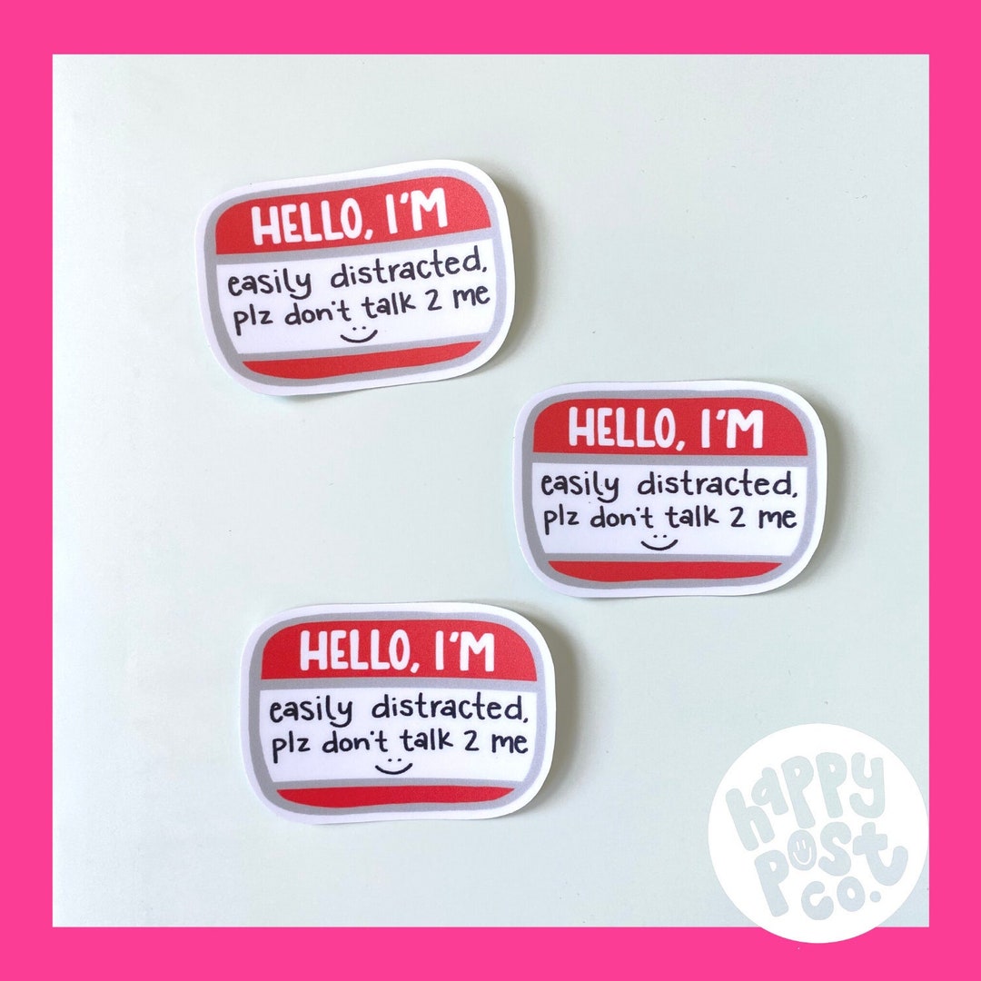 Hello I’m Easily Distracted Sticker | Funny Sticker | Do Not Disturb ...