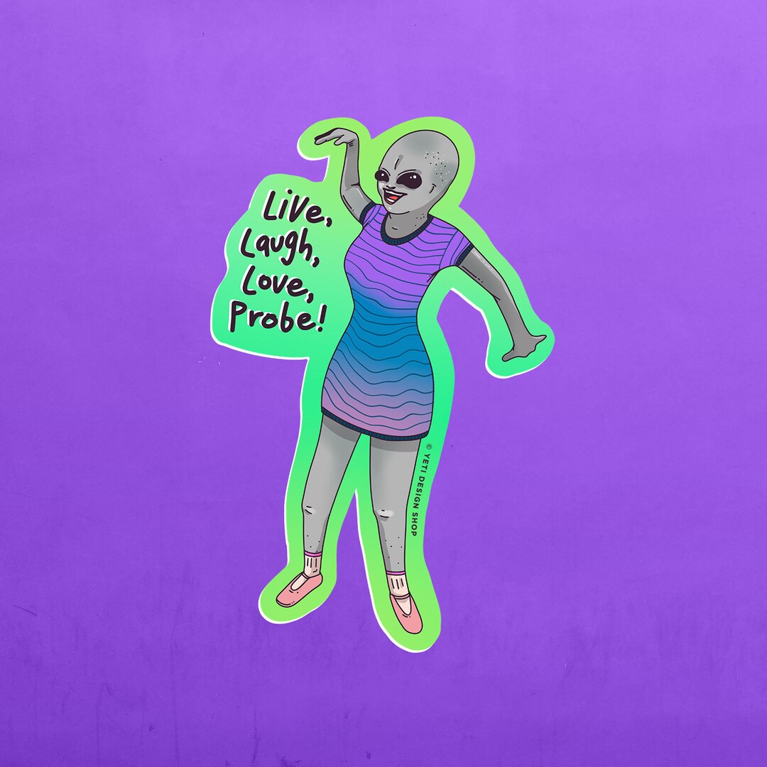 Live, Laugh, Love, Probe Alien 4 Sticker Die-cut Sticker Laptop Decal ...