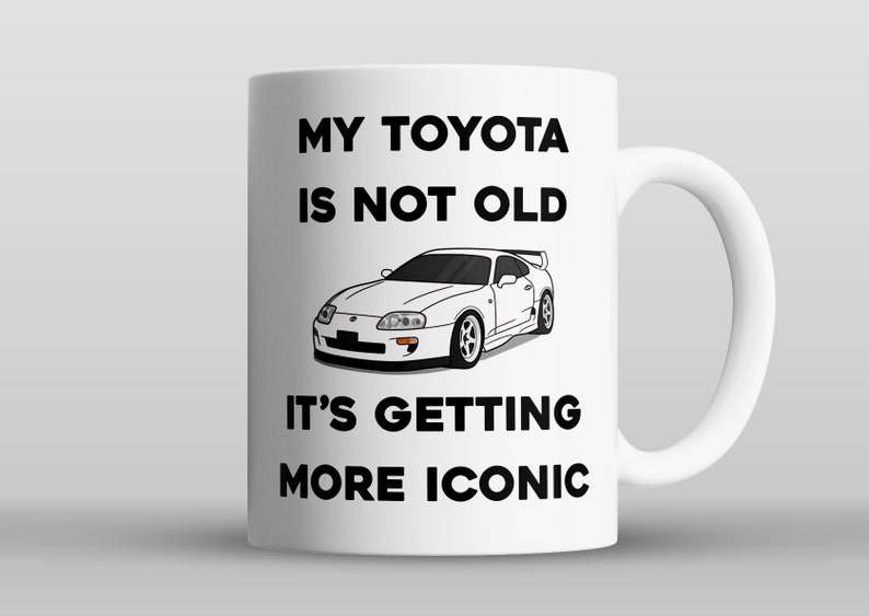 Toyota Mug, my Toyota is Not Old, It's Getting More Iconic, Supra Mug ...