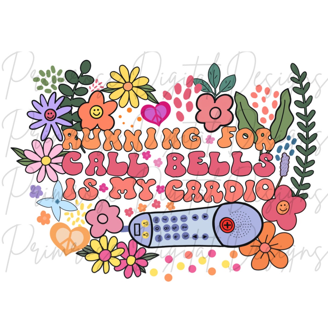 Running for Call Bells Png, Png for Sublimation, Nurse Humour ...
