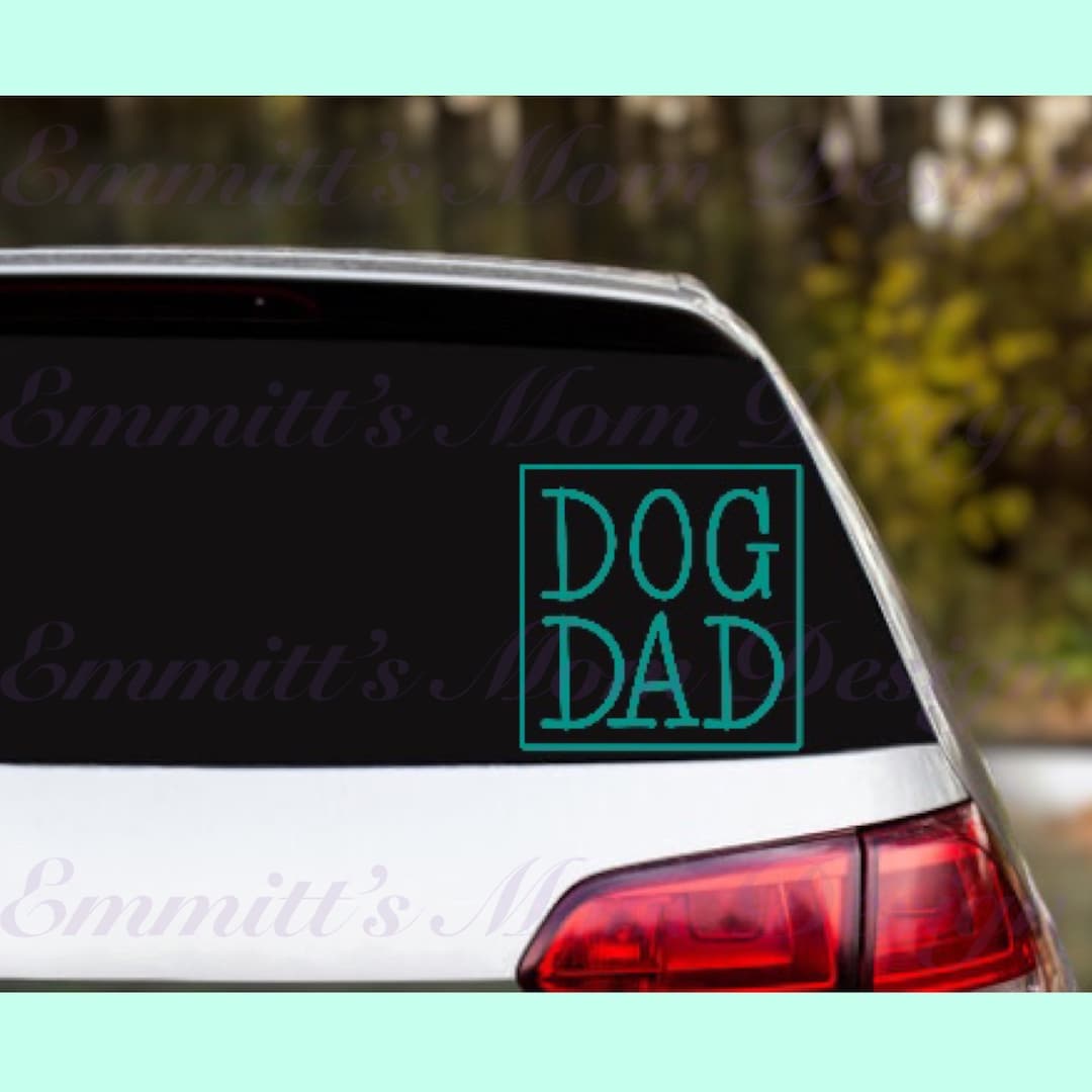 Dog Dad Decal for Your Car, Laptop, or Any Other Smooth Surface!! - Etsy