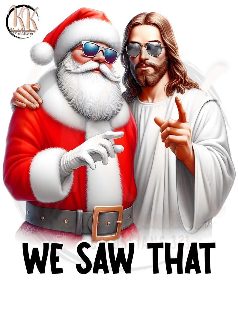 We Saw That - Jesus&santa PNG Digital Download - Etsy