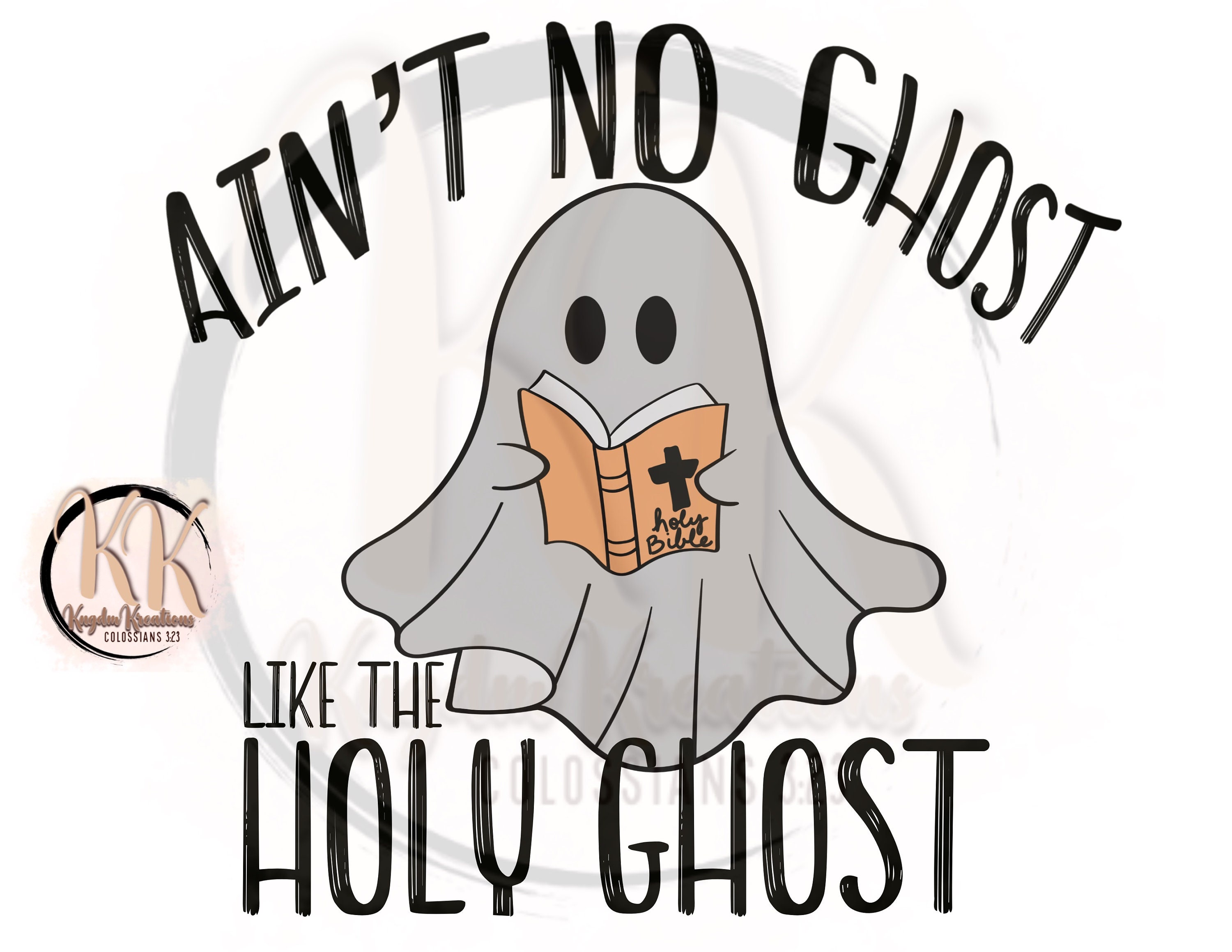 Aint No Ghost Like the Holy Ghost PNG Digital Download - Etsy