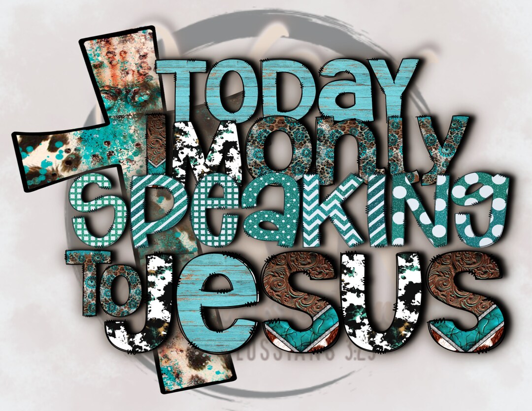 Only Speaking to Jesus PNG Digital Download - Etsy