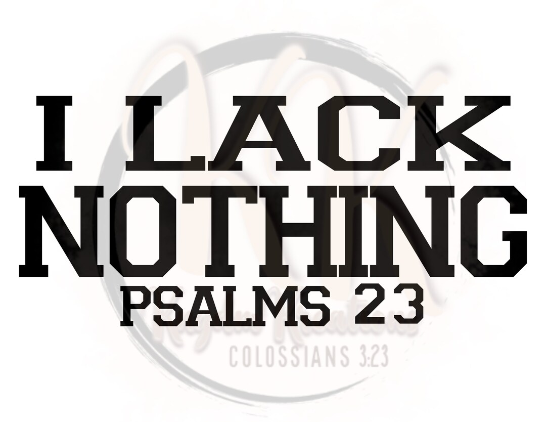 I Lack Nothing PNG Digital Download - Etsy