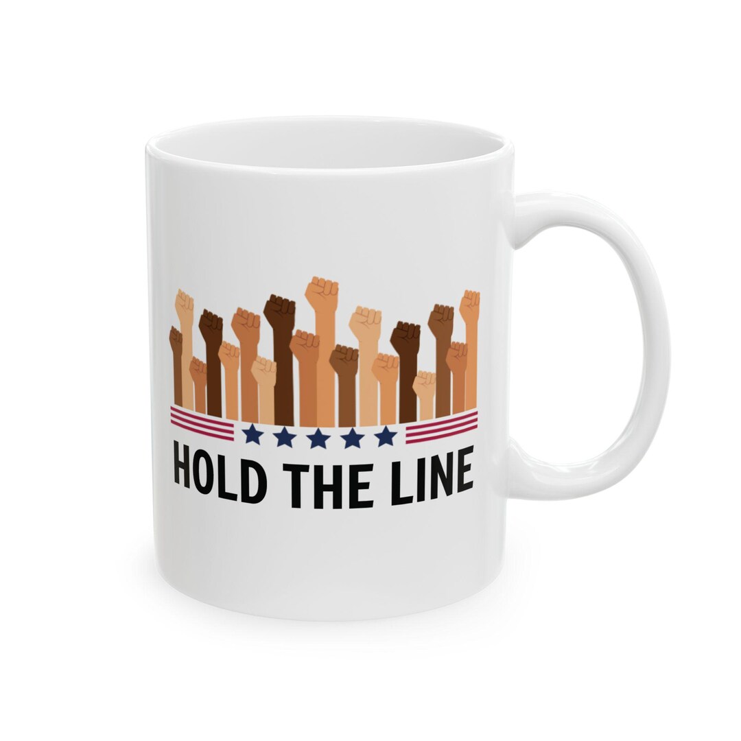 Hold the Line Ceramic Mug, Government Workers Protest Resistance ...