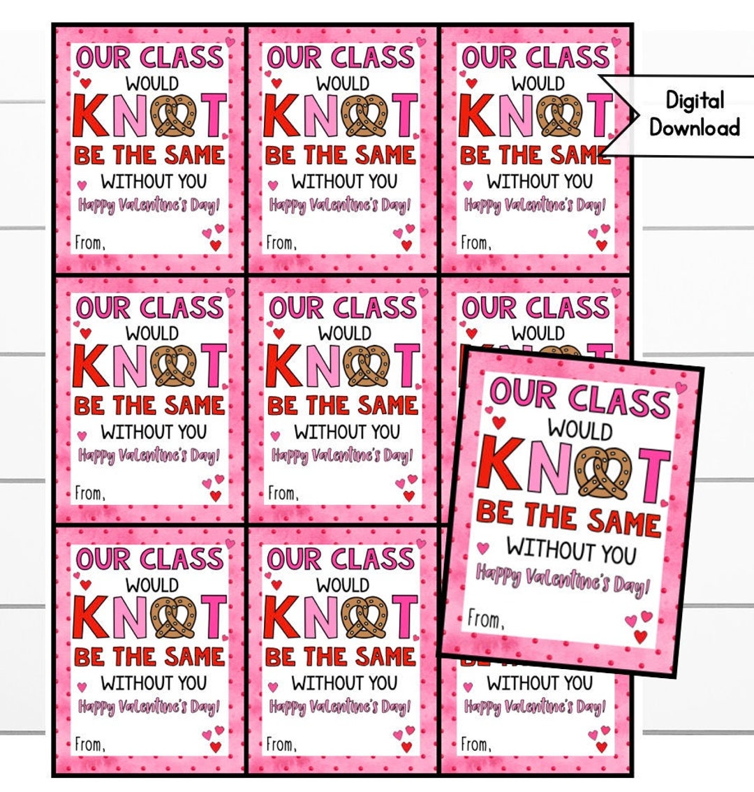 Pretzel Valentine Printable, Our Class Would KNOT Be the Same Without ...