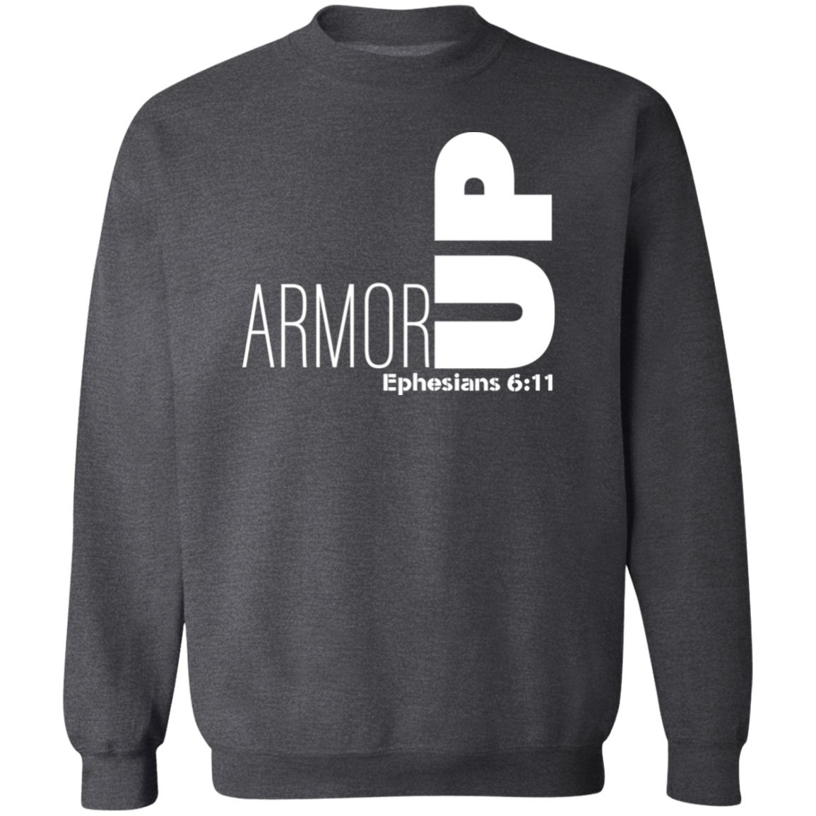 Armor UP Sweatshirt Ephesians 6:11 put on the Full Armor of God ...