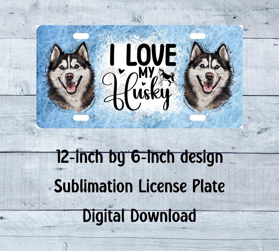 I Love My Husky License Plate PNG Dog License Plate Design Siberian ...