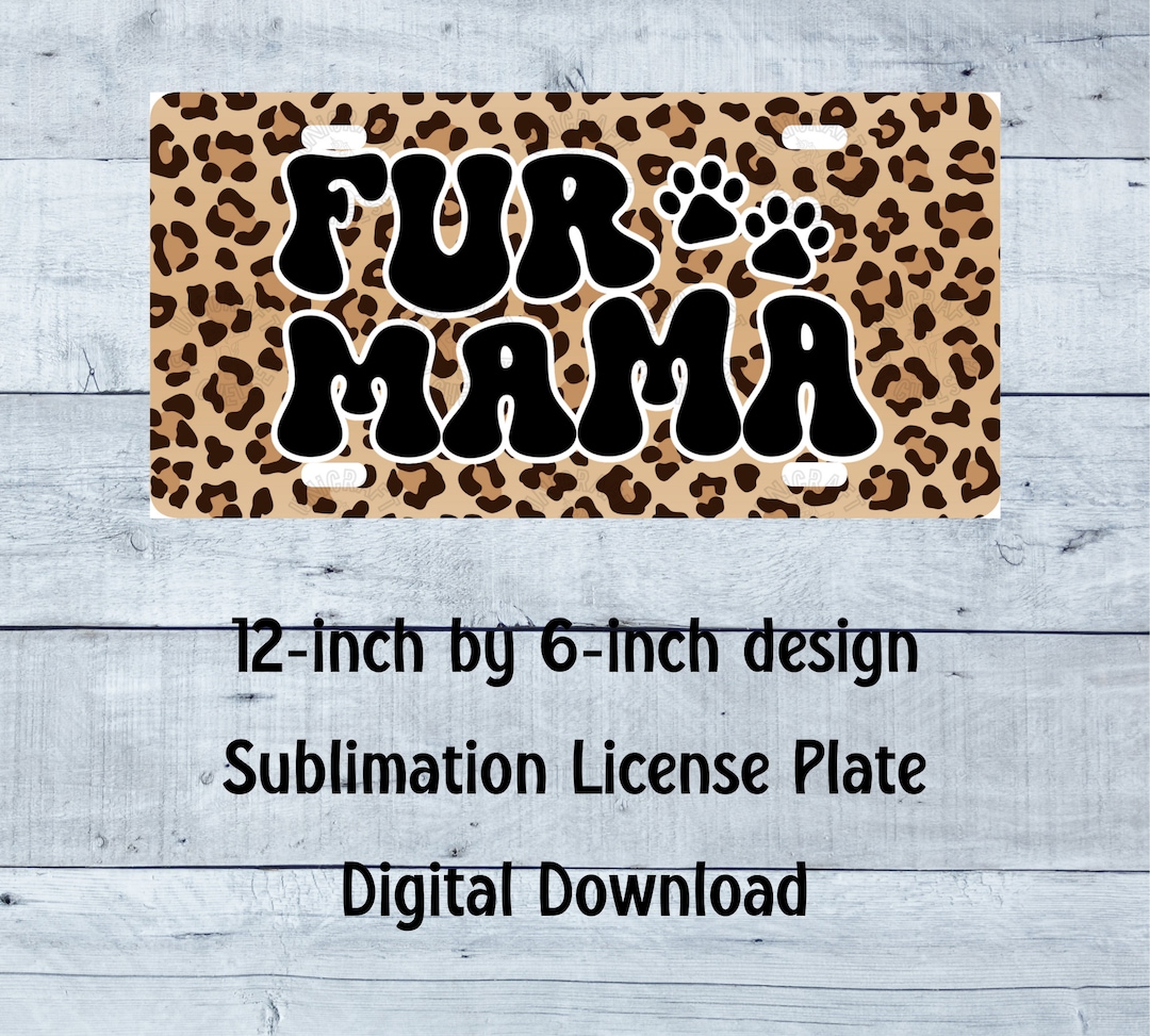 Fur Mama License Plate PNG Leopard Print License Plate Design Cheetah ...