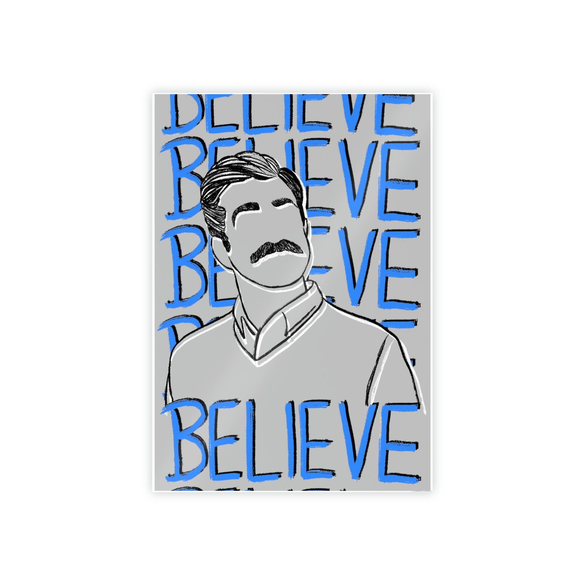 Ted Lasso Believe Poster sold by Caring Heart | SKU 41167983 | Printerval