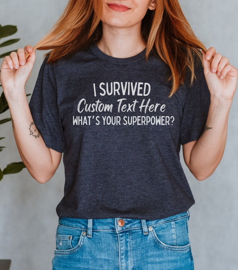 Custom I Survived What's Your Superpower Shirt, Personalized Survived ...
