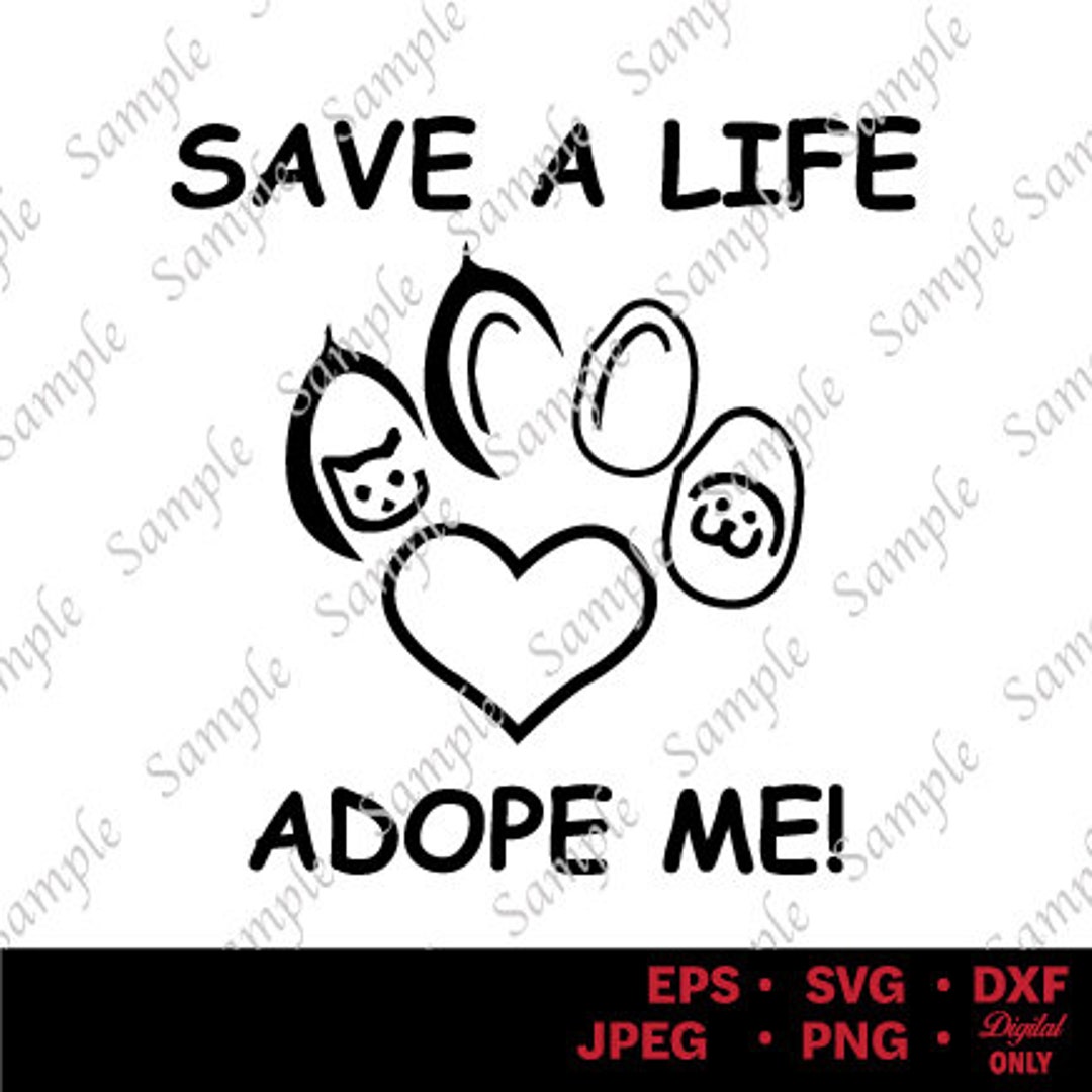 Save A Life Adopt A Pet SVG, Adopt Svg, Rescue Svg, Shelter Dogs Svg ...