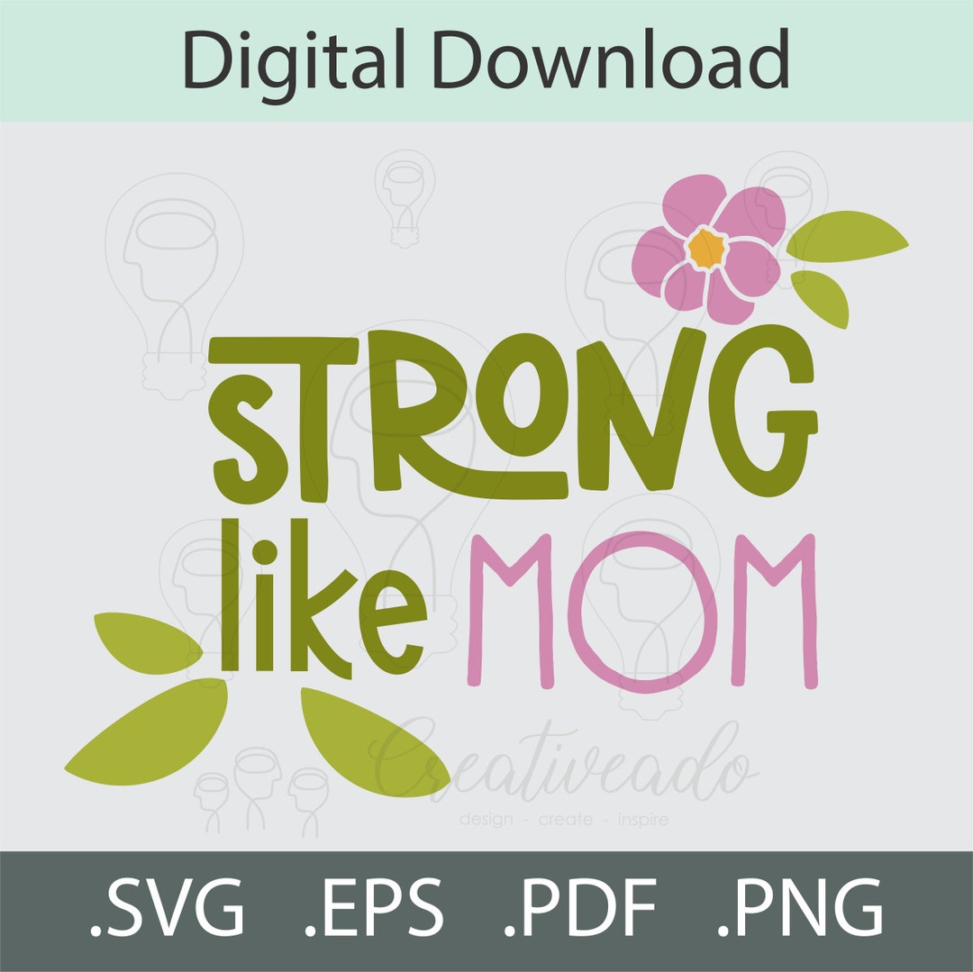 Strong Like Mom Svg Mom Kids Baby Svg Quotes Mothers Day Svgtransparent ...