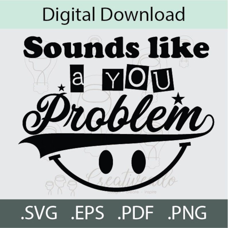 Sounds Like a You Problem Funny SVG Funny Cricut Funny Quotes Funny SVG ...